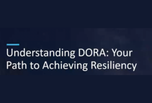 The Digital Operational Resilience Act (DORA) - Fusion Risk Management