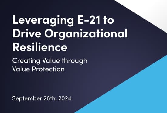 Leveraging E-21 to Drive Organizational Resilience: Creating Value ...