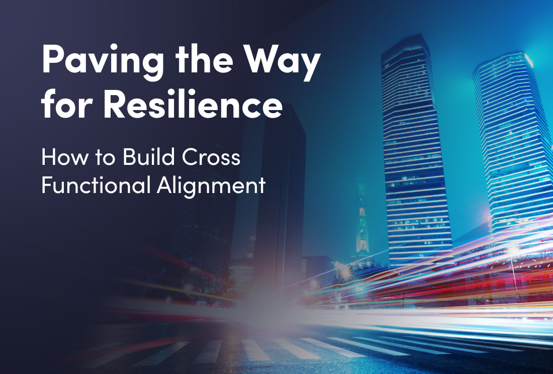Paving the Way for Resilience: How to Build Cross-Functional Alignment ...