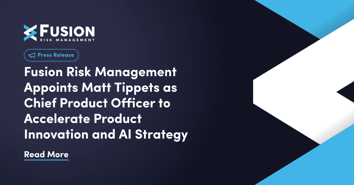 Fusion Risk Management Appoints Matt Tippets as Chief Product Officer ...